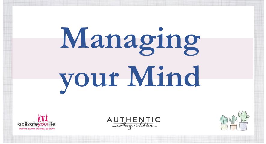 Managing your mind – Live Life Loved